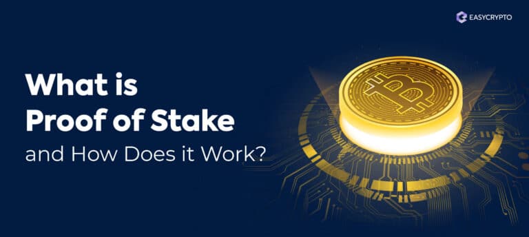 What is Proof of Stake and How Does it Work? - Easy Crypto