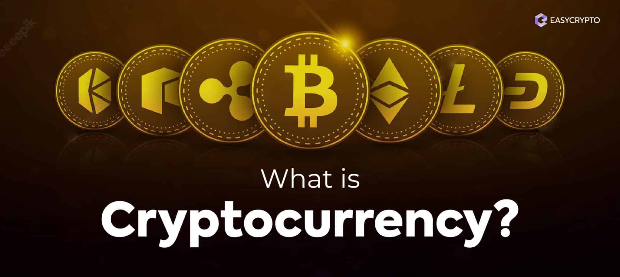 What is Cryptocurrency? - Easy Crypto