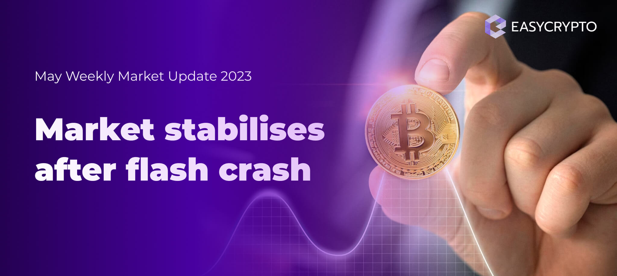 Weekly Market Update: Market Stabilises After Flash Crash - Easy Crypto