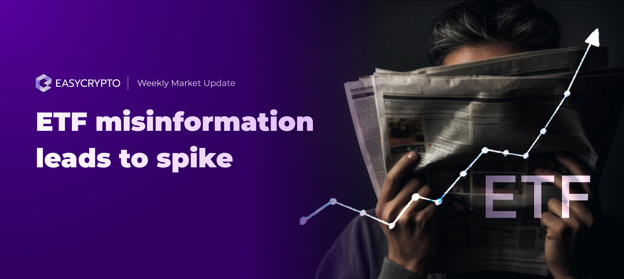 Weekly Market Update: ETF Misinformation Leads to Spike - Easy Crypto