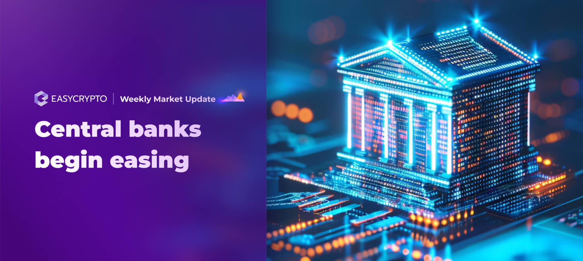 Weekly Market Update: Central Banks Begin Easing - Easy Crypto