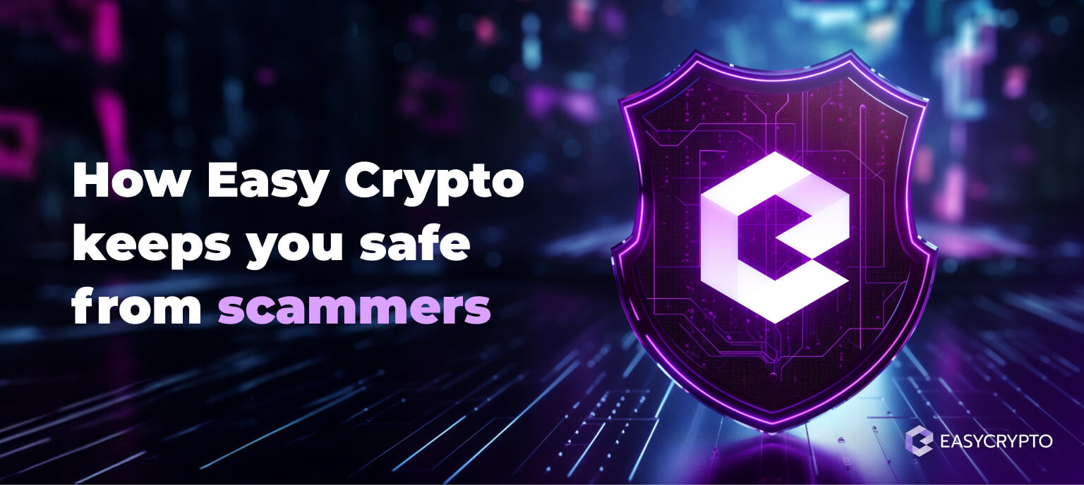 How Easy Crypto Keeps You Safe from Scammers - Easy Crypto