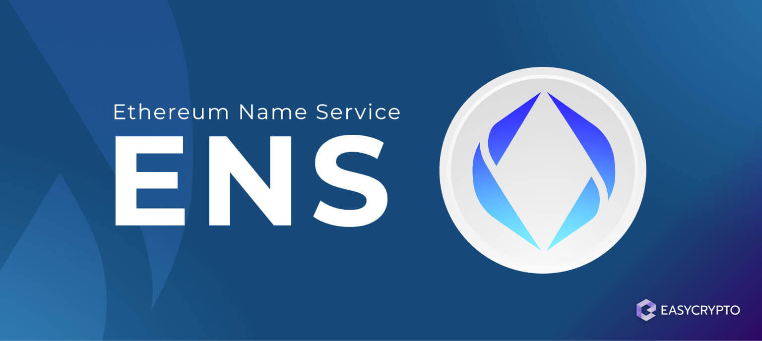 What is Ethereum Name Service (ENS)? - Easy Crypto