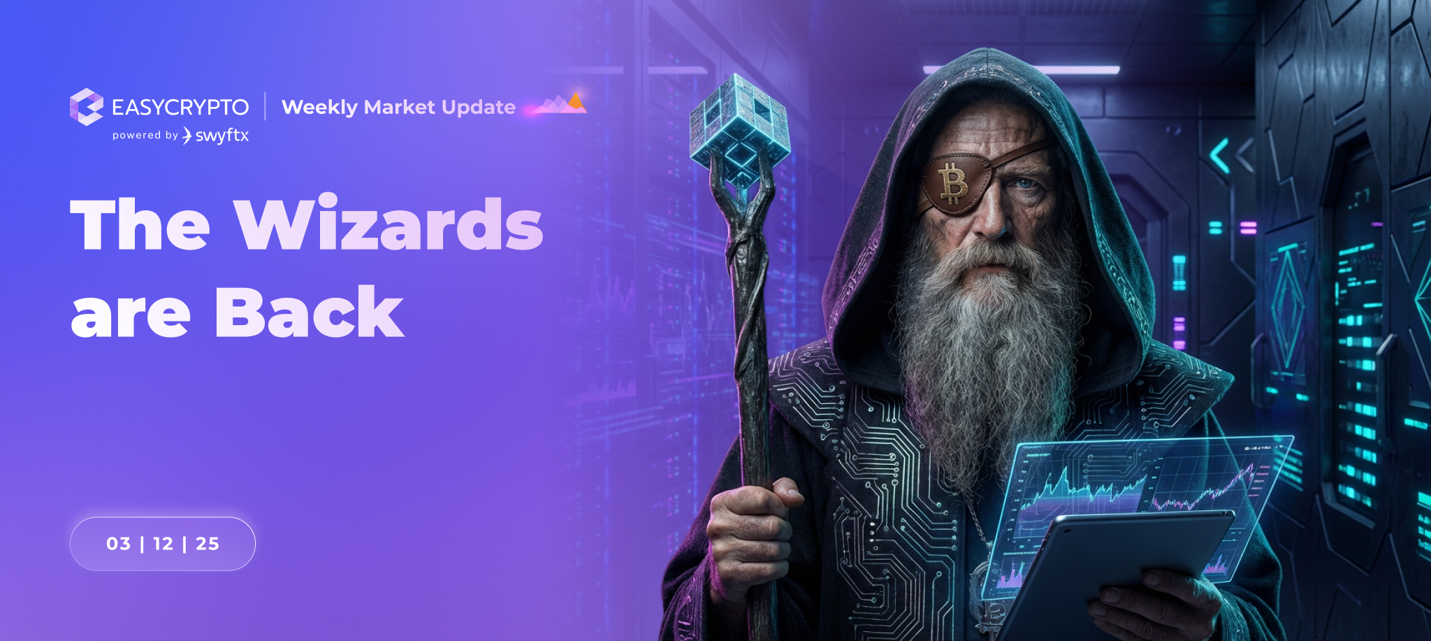Weekly Market Update: The Wizards are Back - Easy Crypto